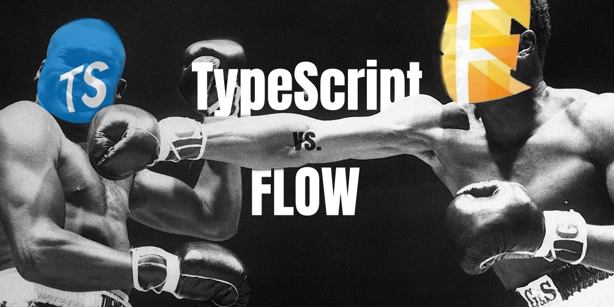 Type Your Javascript Typescript Vs Flow1 